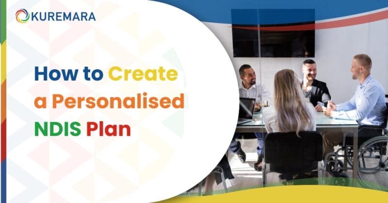 How to Create a Personalised NDIS Plan