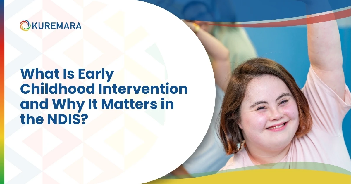 What Is Early Childhood Intervention and Why It Matters in the NDIS?