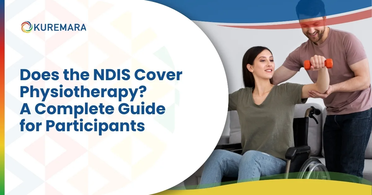 Does the NDIS Cover Physiotherapy? A Complete Guide for Participants